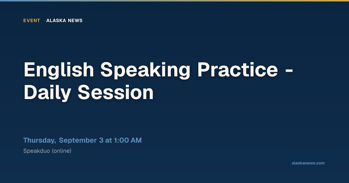 English Speaking Practice - Daily Session — Alaska News | Alaska News